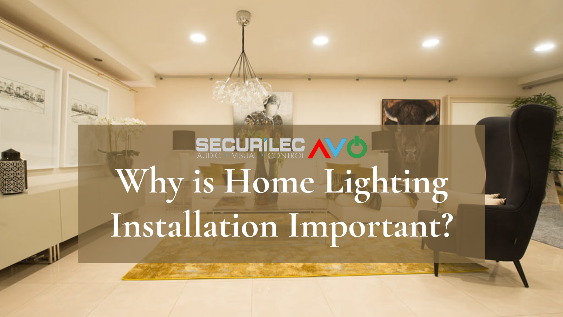 Why is Home Lighting Installation Important?